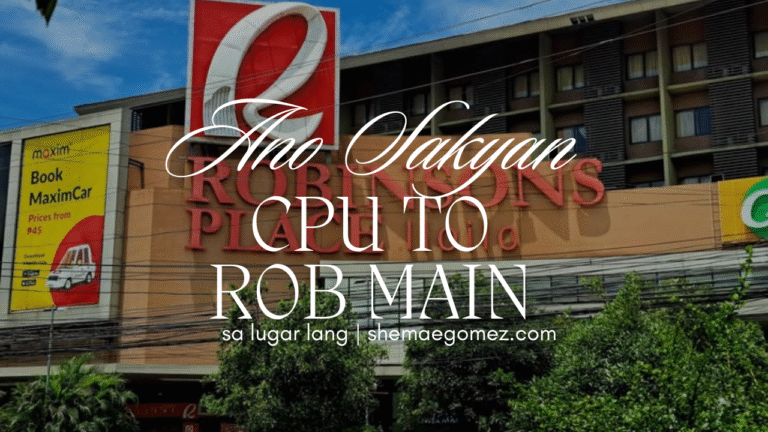 Ano Sakyan from CPU to Rob Main? - Iloilo Blogger She Mae