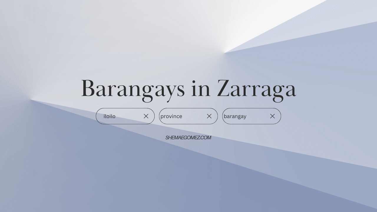 List of Barangays in Zarraga - Iloilo Blogger She Mae